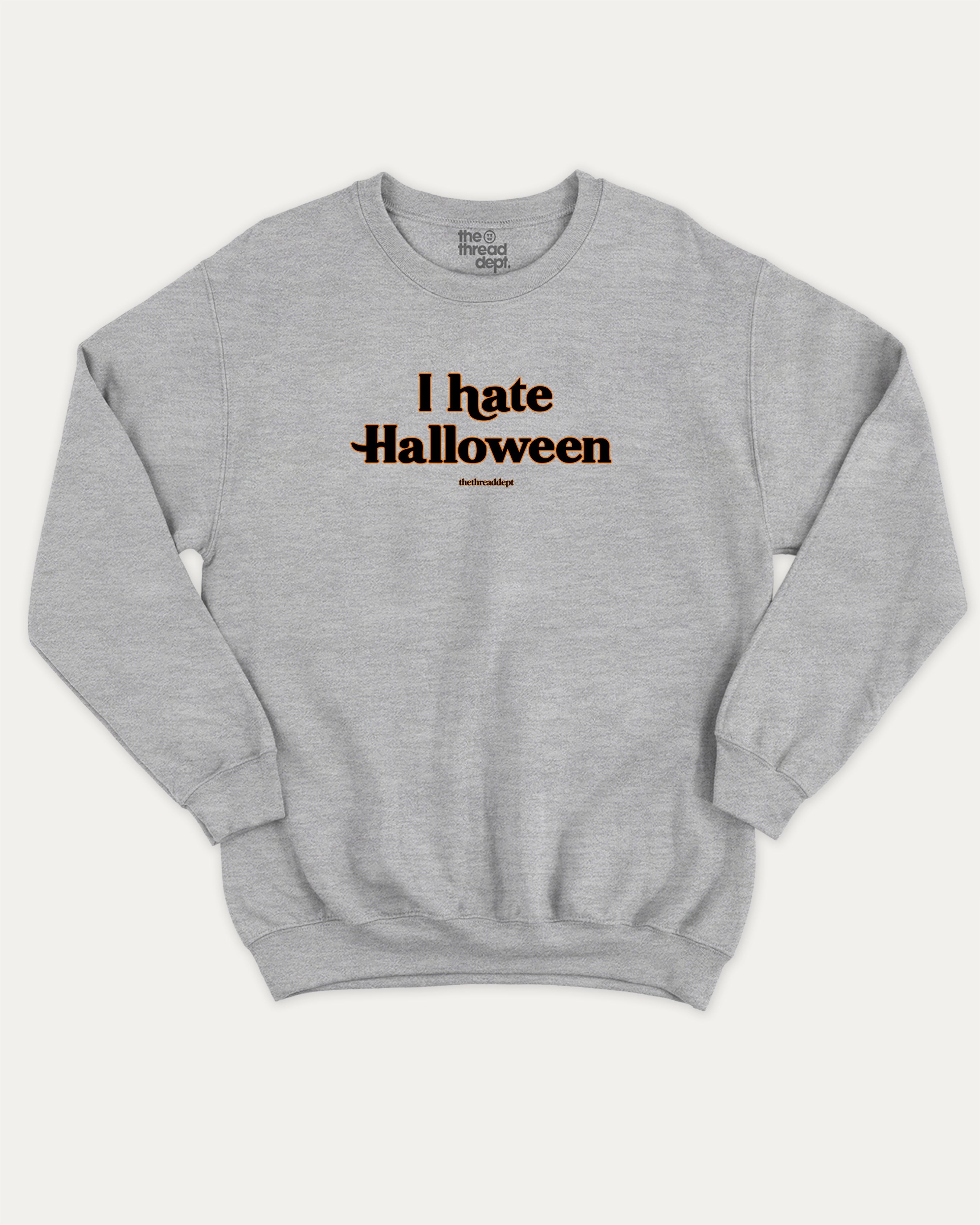 I Hate Halloween Graphic Pullover | The Thread Dept – TheThreadDept