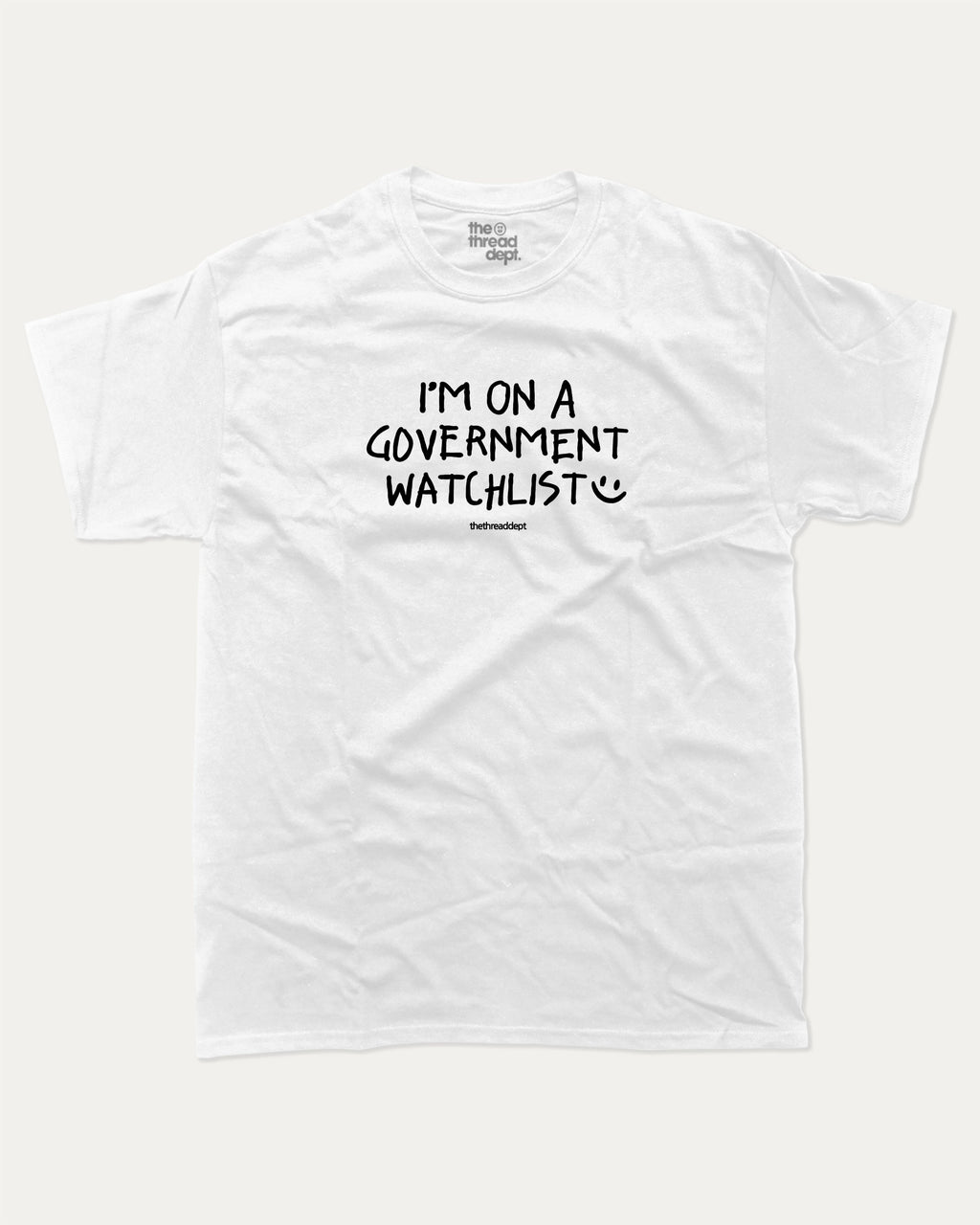 I'm on a government watchlist Graphic T-Shirt | The Thread Dept ...