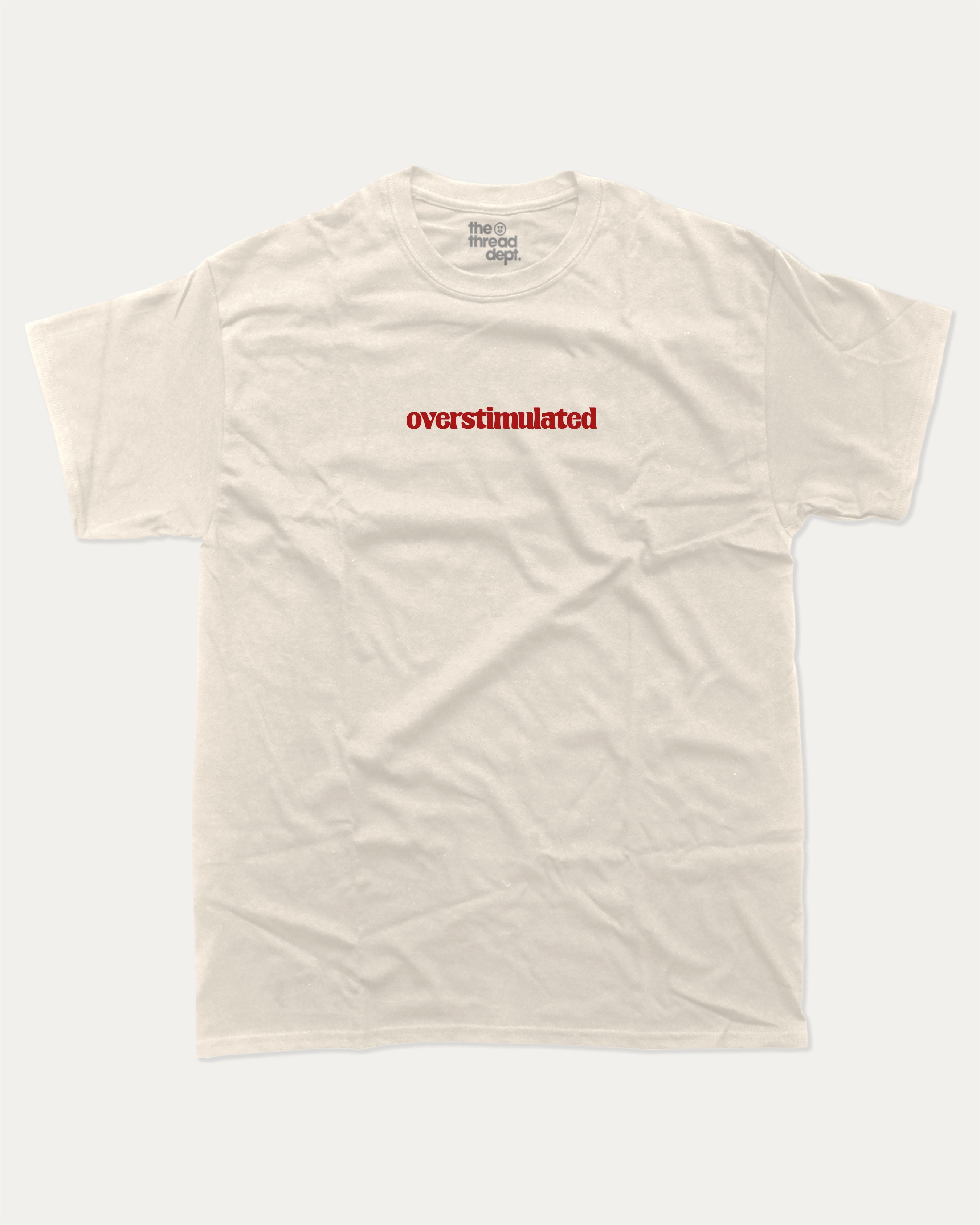 Overstimulated Graphic T-Shirt | The Thread Dept – TheThreadDept